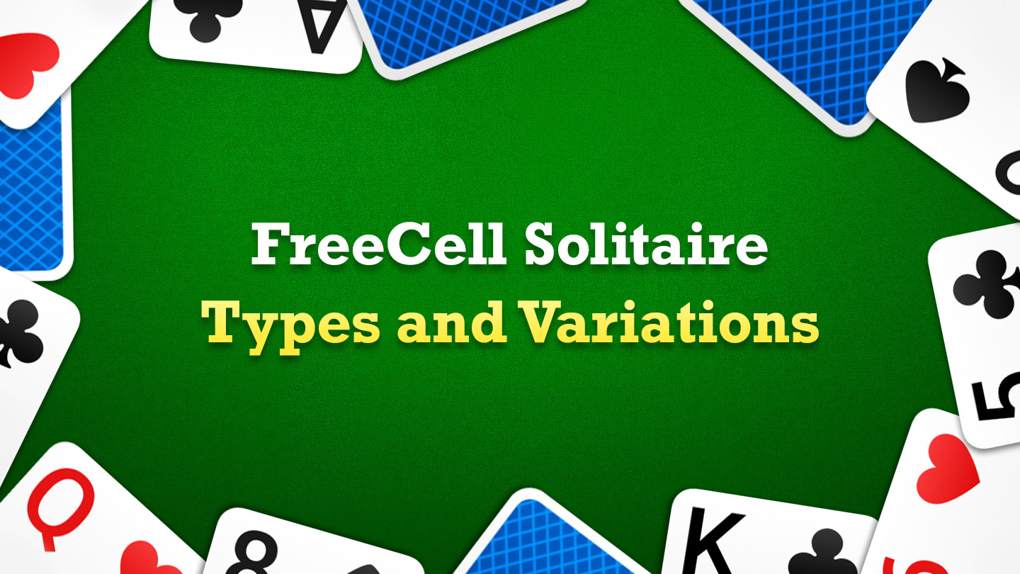 FreeCell Solitaire Types and Variations