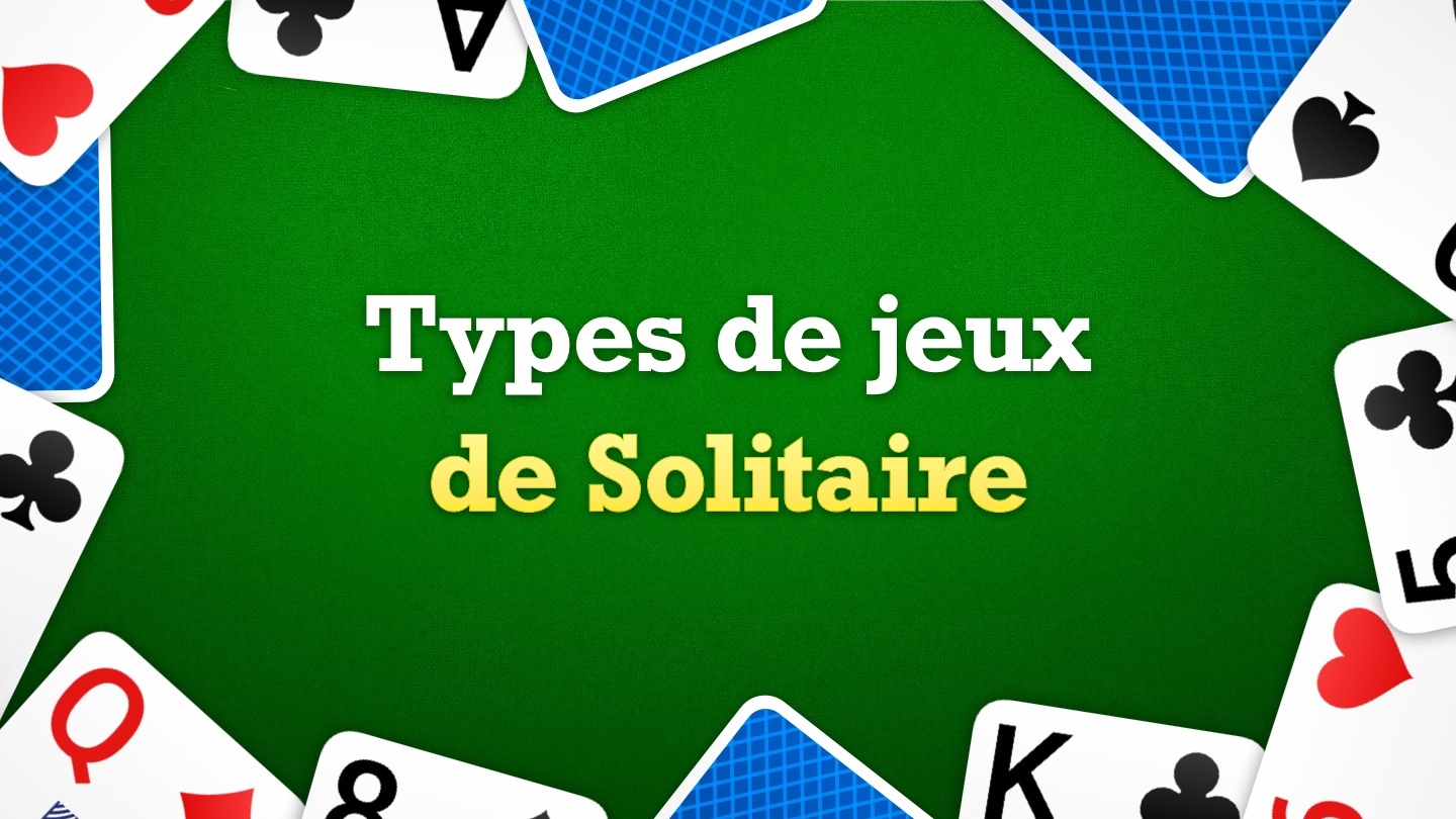 5 types de jeux de Solitaire