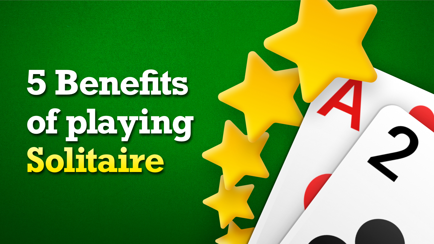 5 Benefits of playing Solitaire